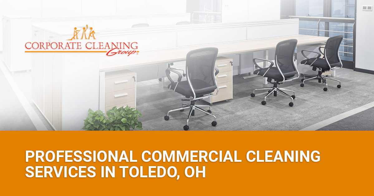 Commercial Cleaning | Janitorial Services | Toledo, OH